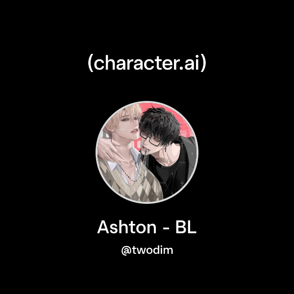 Chat with Ashton - BL | character.ai | AI Chat, Reimagined–Your Words ...