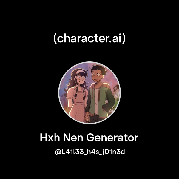 Chat with Hxh Nen Generator | character.ai | AI Chat, Reimagined–Your Words. Your World.