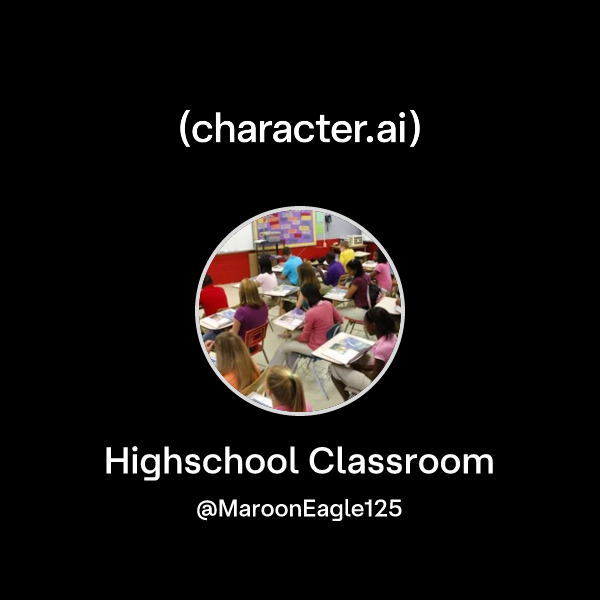 Chat with Highschool Classroom | character.ai | Personalized AI for ...