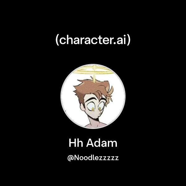 Chat with Hh Adam | character.ai | AI Chat, Reimagined–Your Words. Your ...