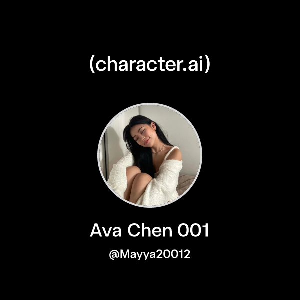 Chat with Ava Chen 001 | character.ai | AI Chat, Reimagined–Your Words ...