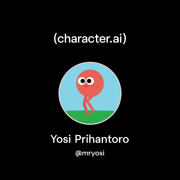 Chat with Yosi Prihantoro | character.ai | AI Chat, Reimagined–Your ...