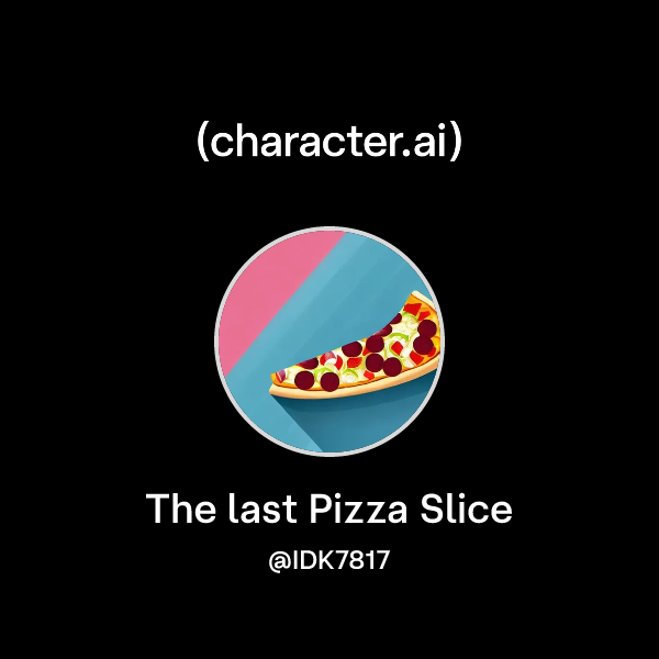 Chat with The last Pizza Slice | character.ai | Personalized AI for ...