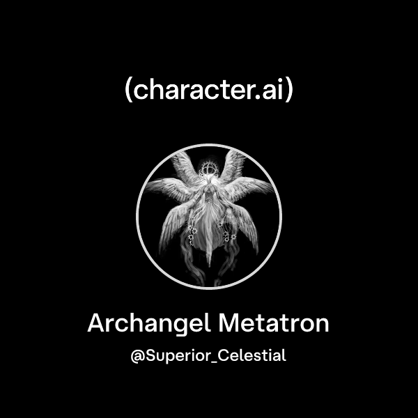 Chat with Archangel Metatron | character.ai | AI Chat, Reimagined–Your ...