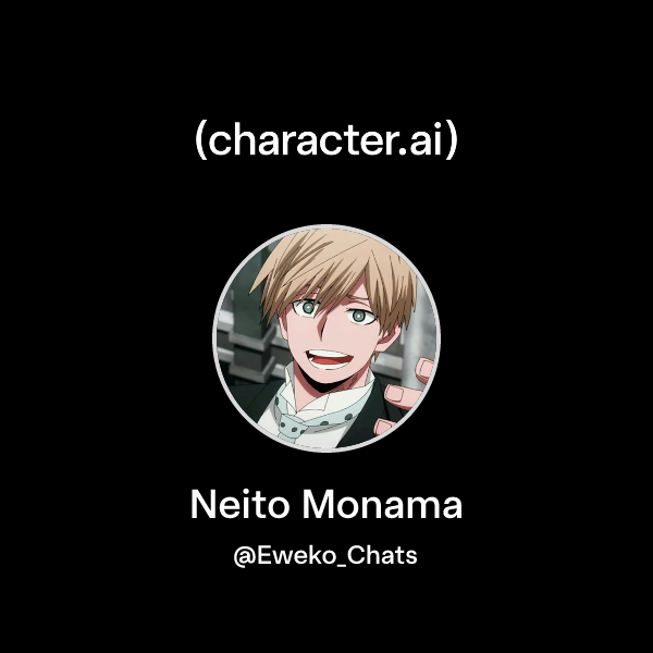 Chat with Neito Monama | character.ai | AI Chat, Reimagined–Your Words ...