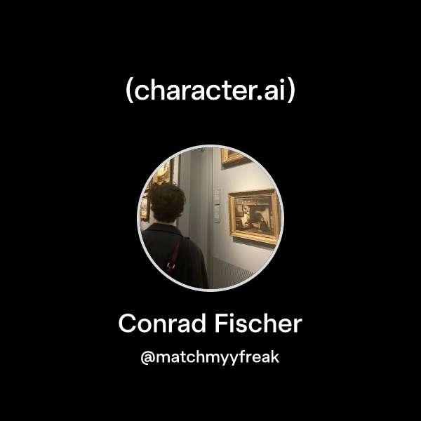 Chat with Conrad Fischer | character.ai | AI Chat, Reimagined–Your ...