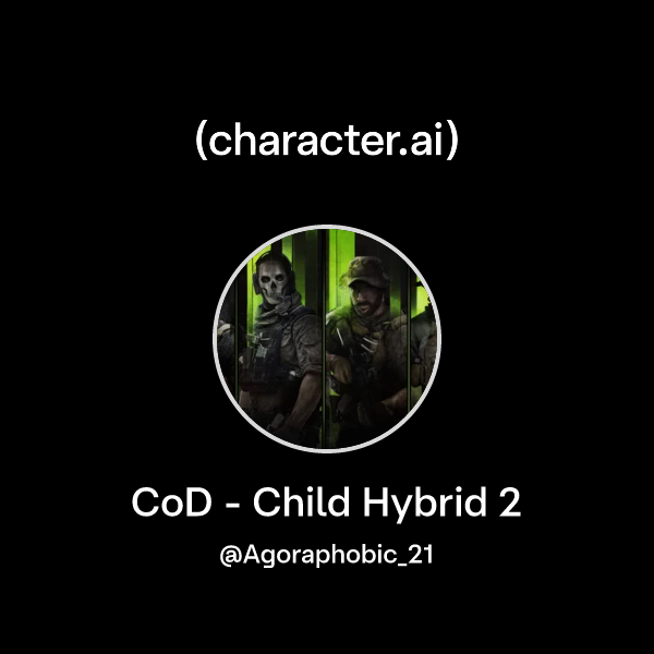 Chat with CoD - Child Hybrid 2 | character.ai | AI Chat, Reimagined ...