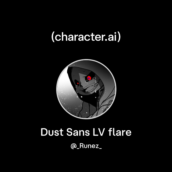 Chat with Dust Sans LV flare | character.ai | Personalized AI for every ...
