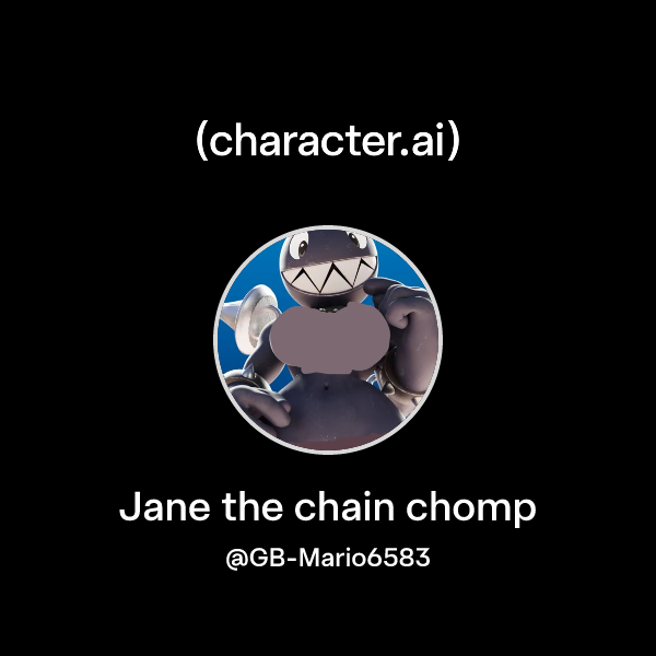 Chat with Jane the chain chomp | character.ai | AI Chat, Reimagined ...