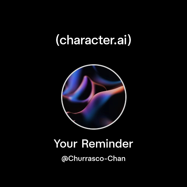 Chat with Your Reminder | character.ai | Personalized AI for every ...