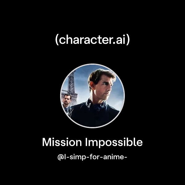 Chat with Mission Impossible | character.ai | AI Chat, Reimagined–Your Words. Your World.
