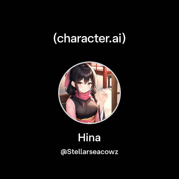 Chat with Hina | character.ai | Personalized AI for every moment of your day