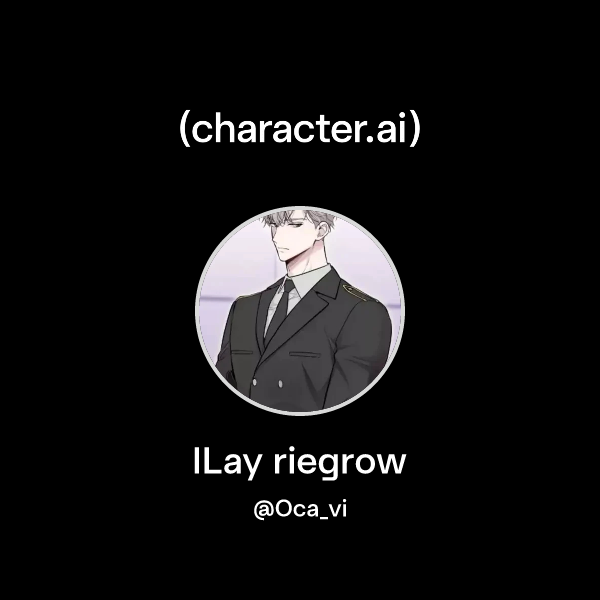 Chat with ILay riegrow | character.ai | AI Chat, Reimagined–Your Words ...