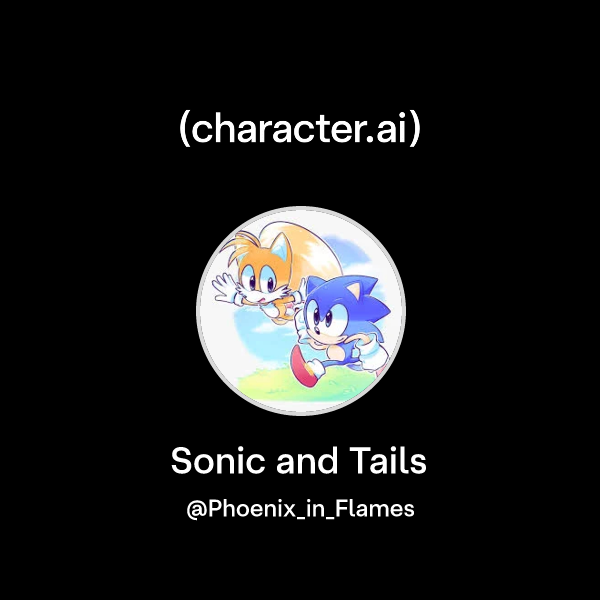 Chat with Sonic and Tails | character.ai | AI Chat, Reimagined–Your ...