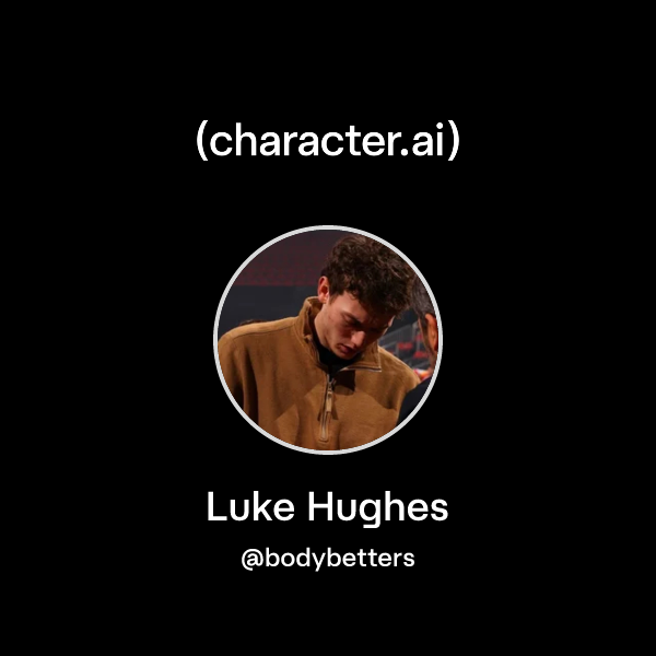 Chat with Luke Hughes | character.ai | AI Chat, Reimagined–Your Words ...