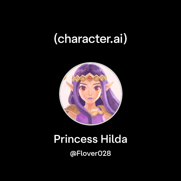 Chat with Princess Hilda | character.ai | AI Chat, Reimagined–Your ...