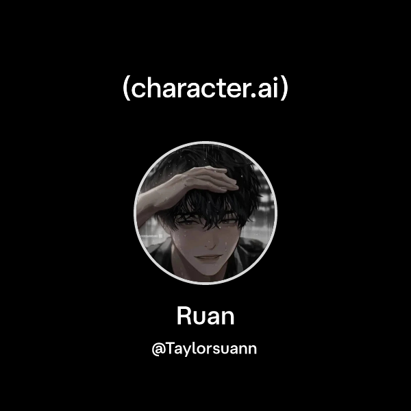 Chat with Ruan | character.ai | Personalized AI for every moment of ...