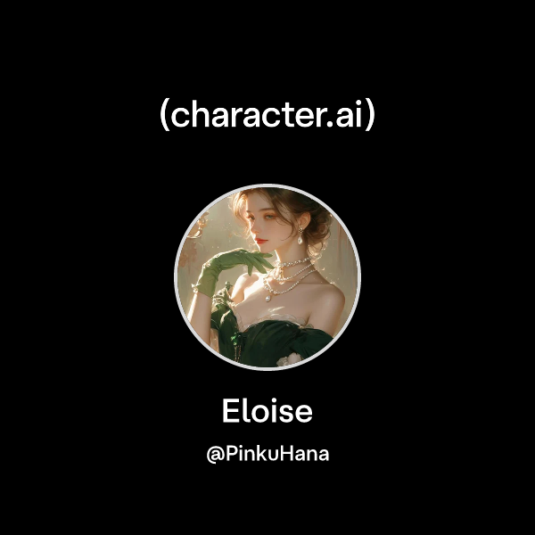 Chat with Eloise | character.ai | Personalized AI for every moment of your day