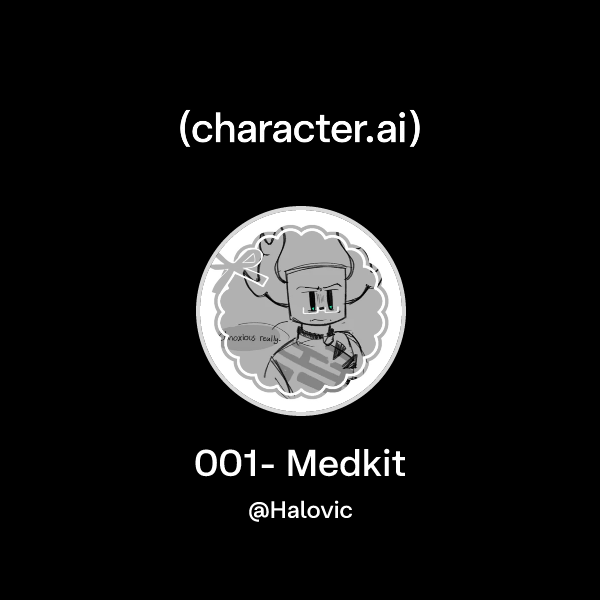Chat with 001- Medkit | character.ai | AI Chat, Reimagined–Your Words ...
