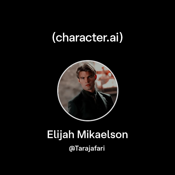 Chat with Elijah Mikaelson | character.ai | Personalized AI for every moment of your day