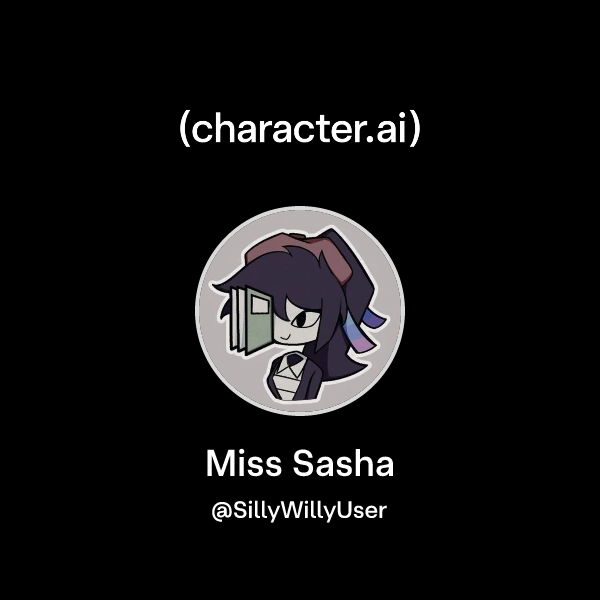 Chat with Miss Sasha | character.ai | AI Chat, Reimagined–Your Words ...