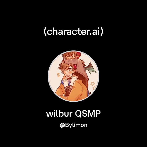 Chat with wilbur QSMP | character.ai | AI Chat, Reimagined–Your Words. Your World.