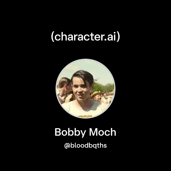 Chat with Bobby Moch | character.ai | AI Chat, Reimagined–Your Words ...