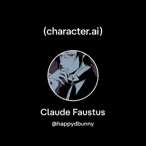 Chat with Claude Faustus | character.ai | Personalized AI for every moment of your day