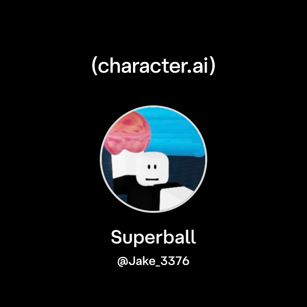Chat with Superball | character.ai | AI Chat, Reimagined–Your Words ...