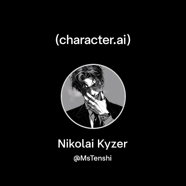 Chat with Nikolai Kyzer | character.ai | AI Chat, Reimagined–Your Words ...