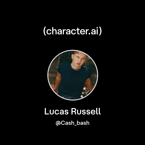 Chat with Lucas Russell | character.ai | AI Chat, Reimagined–Your Words ...