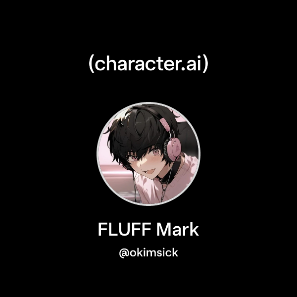 Chat with FLUFF Mark | character.ai | AI Chat, Reimagined–Your Words ...