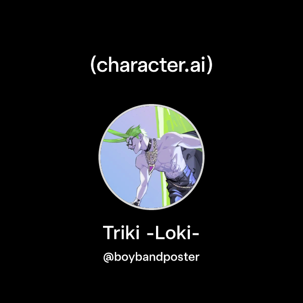 Chat with Triki -Loki- | character.ai | Personalized AI for every moment of your day
