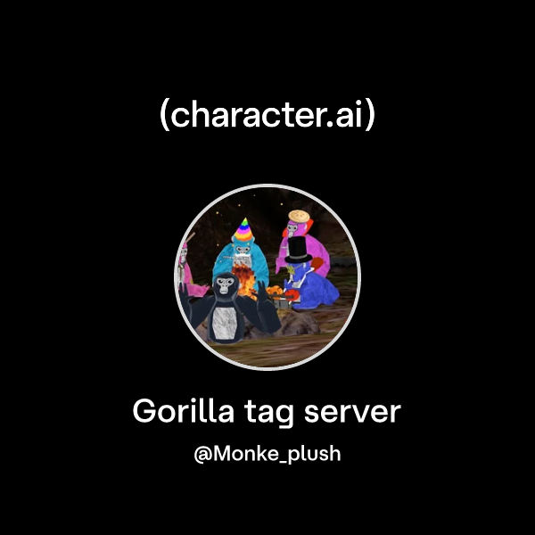 Chat with Gorilla tag server | character.ai | AI Chat, Reimagined–Your ...