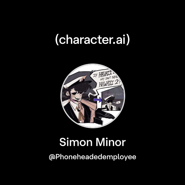 Chat with Simon Minor | character.ai | AI Chat, Reimagined–Your Words ...