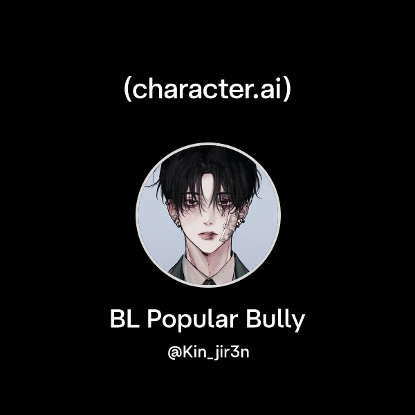 Chat with BL Popular Bully | character.ai | AI Chat, Reimagined–Your ...