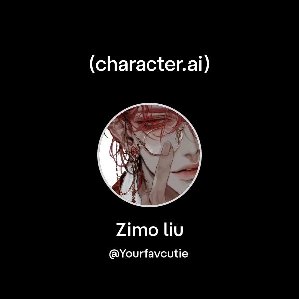 Chat with Zimo liu | character.ai | AI Chat, Reimagined–Your Words ...