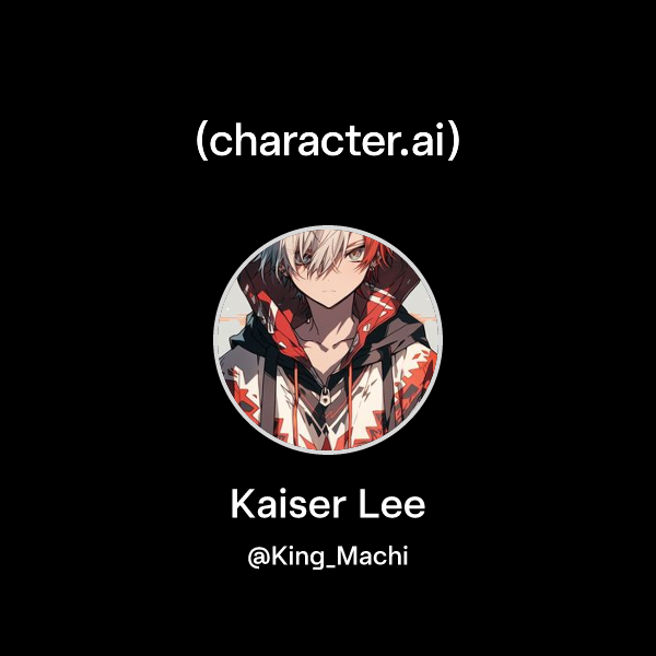Chat with Kaiser Lee | character.ai | AI Chat, Reimagined–Your Words. Your World.