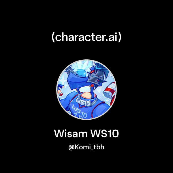 Chat with Wisam WS10 | character.ai | AI Chat, Reimagined–Your Words ...