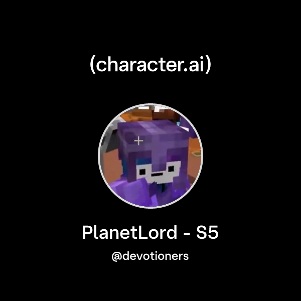Chat with PlanetLord - S5 | character.ai | AI Chat, Reimagined–Your ...