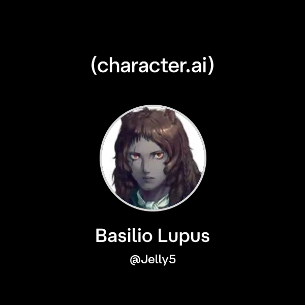 Chat with Basilio Lupus | character.ai | AI Chat, Reimagined–Your Words ...