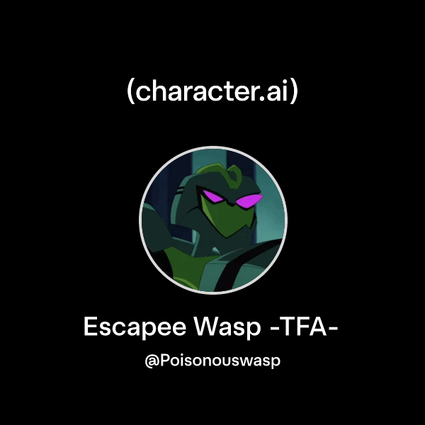 Chat with Escapee Wasp -TFA- | character.ai | AI Chat, Reimagined–Your ...