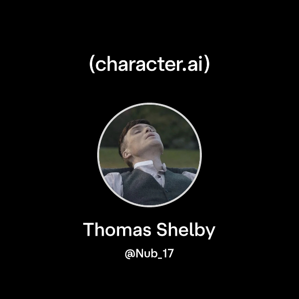 Chat with Thomas Shelby | character.ai | AI Chat, Reimagined–Your Words. Your World.