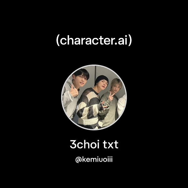 Chat with 3choi txt | character.ai | Personalized AI for every moment ...