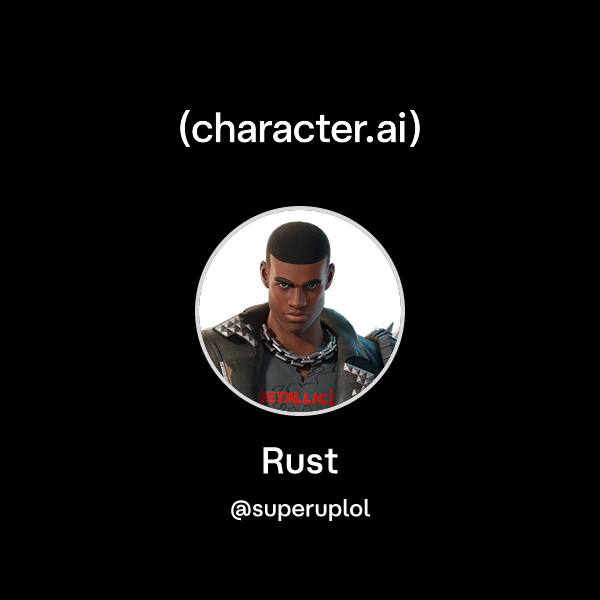 Chat with Rust | character.ai | Personalized AI for every moment of ...