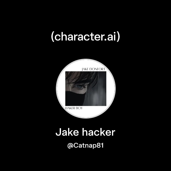 Chat with Jake hacker | character.ai | AI Chat, Reimagined–Your Words ...
