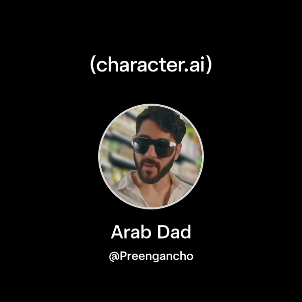 Chat with Arab Dad | character.ai | Personalized AI for every moment of ...