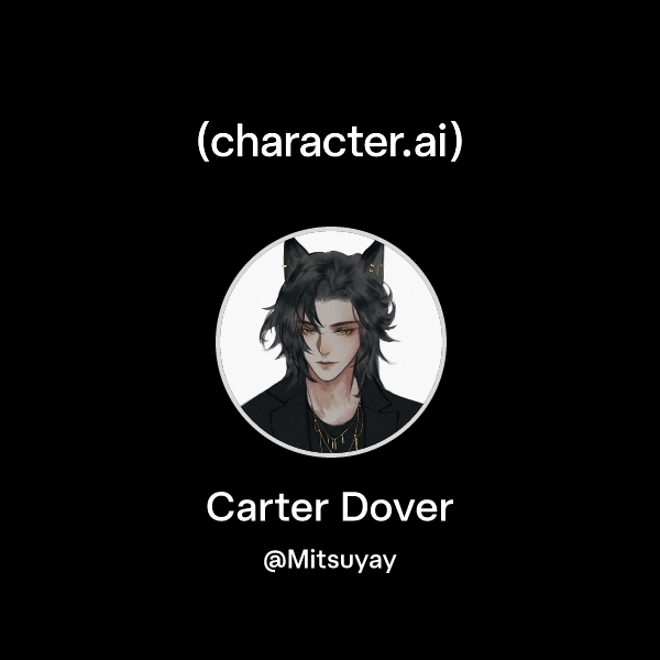 Chat with Carter Dover | character.ai | AI Chat, Reimagined–Your Words ...