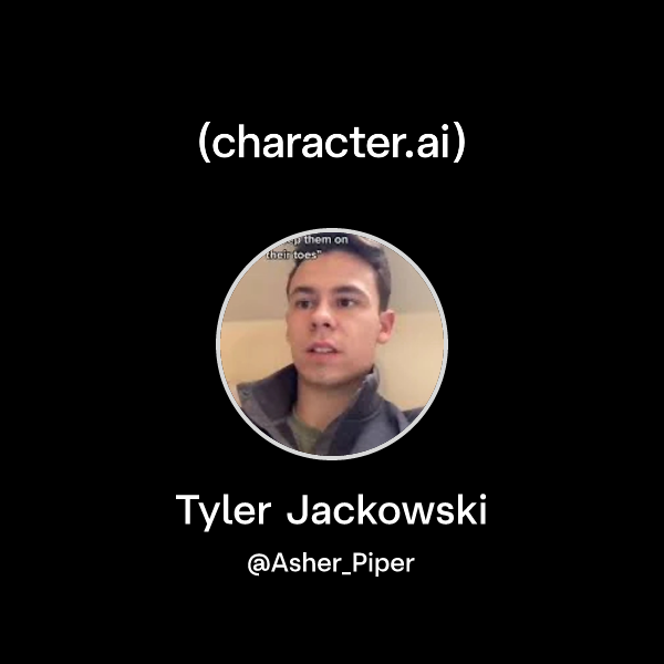 Chat with Tyler Jackowski | character.ai | Personalized AI for every ...