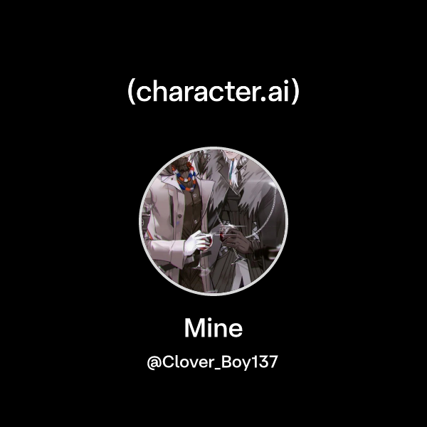 Chat with Mine | character.ai | AI Chat, Reimagined–Your Words. Your World.